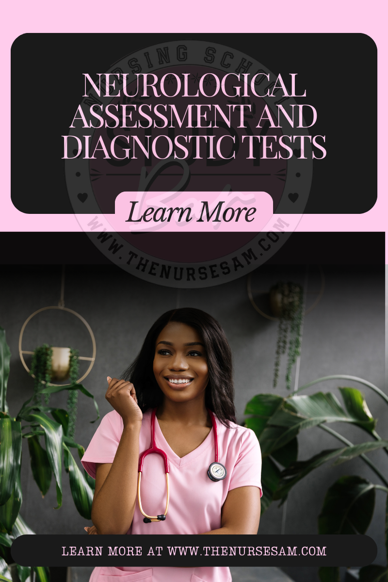 Neurological Assessment and Diagnostic Tests – The Nurse Sam